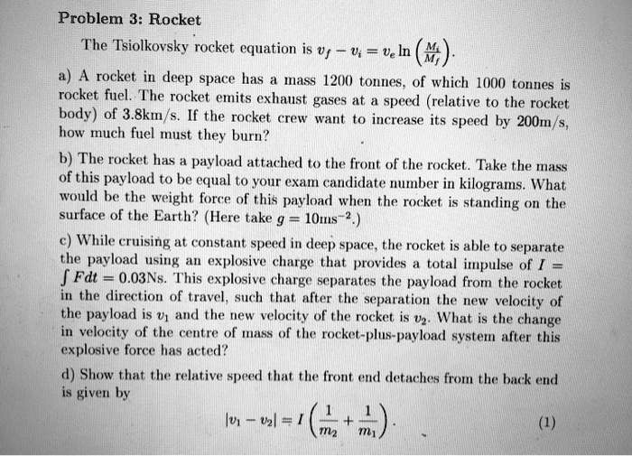 SOLVED: Problem 3: Rocket The Tsiolkovsky rocket equation is vV; = Ve ...