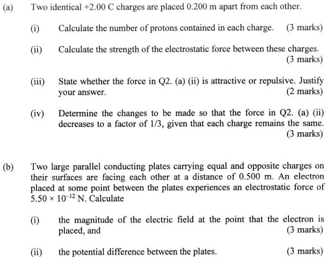 SOLVED: (a) Two identical +2.00 C charges are placed 0.200 m apart from each other. (i ...