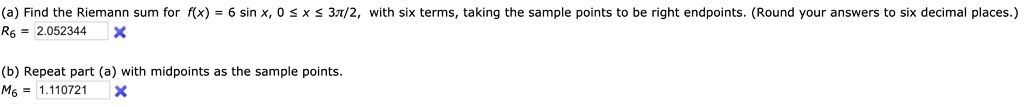 SOLVED: (a) Find the Riemann sum for f(x) = 6 sin x, 0