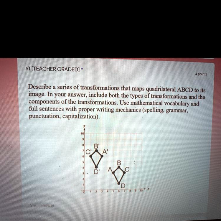 SOLVED: "Describe a series of transformations that maps quadrilateral ABCD to its image ...