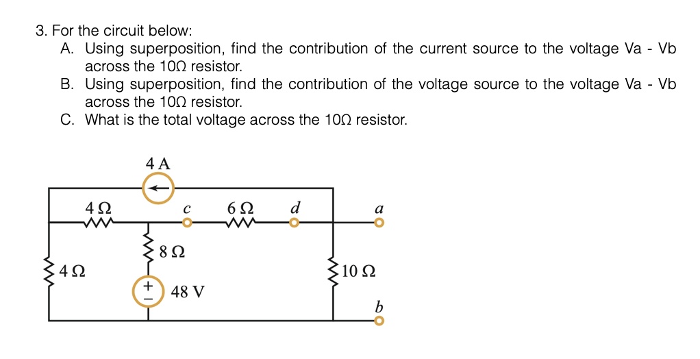 SOLVED: '3 For the circuit below: A Using superposition, find the contribution of the current ...