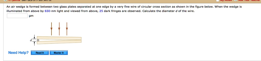 SOLVED: An air wedge is formed between two glass plates separated at ...