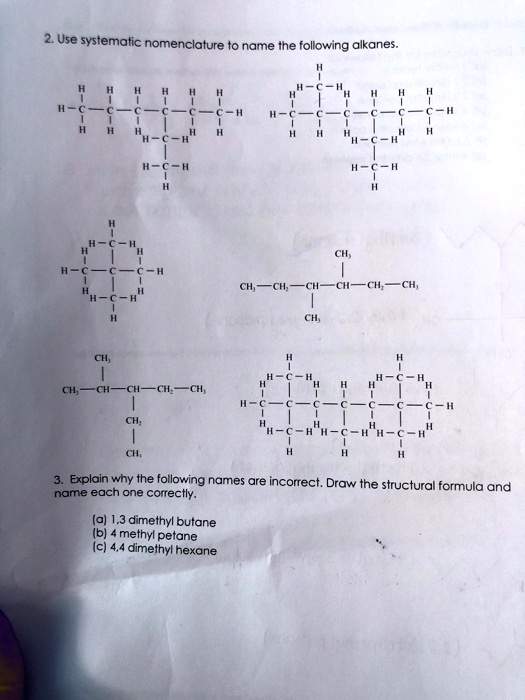 SOLVED: Use systematic nomenclature to name the following alkanes: Explain why the following ...