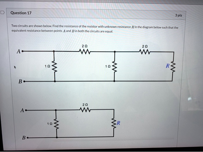 SOLVED: Two circuits are shown below. Find the resistance of the resistor with unknown ...