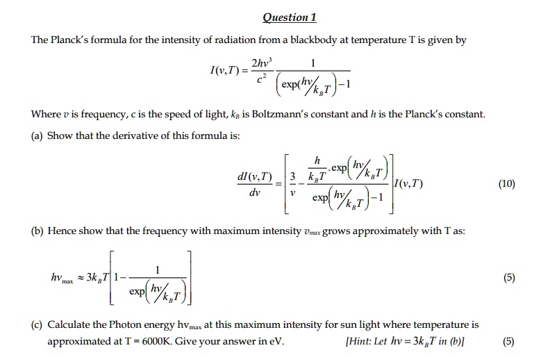 Question 1 The Planck's formula for the intensity of radiation from a ...