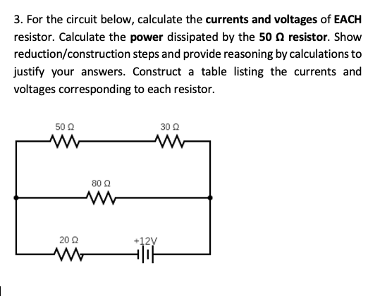 SOLVED: 3. For the circuit below, calculate the currents and voltages of EACH resistor ...