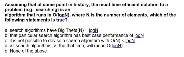 Solved Assuming That At Some Point In History The Most Time Efficient Solution To A Problem E