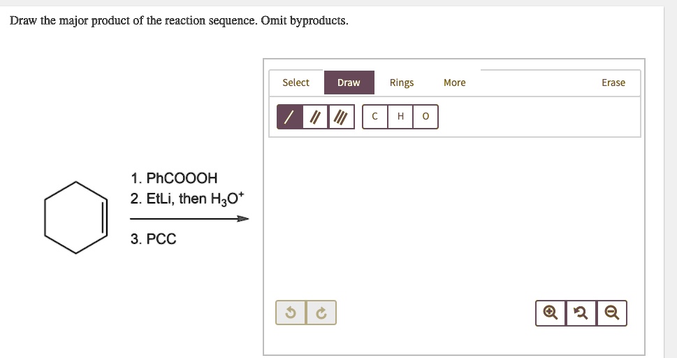 Draw the major product of the reaction sequence. Omit byproducts. 1 ...