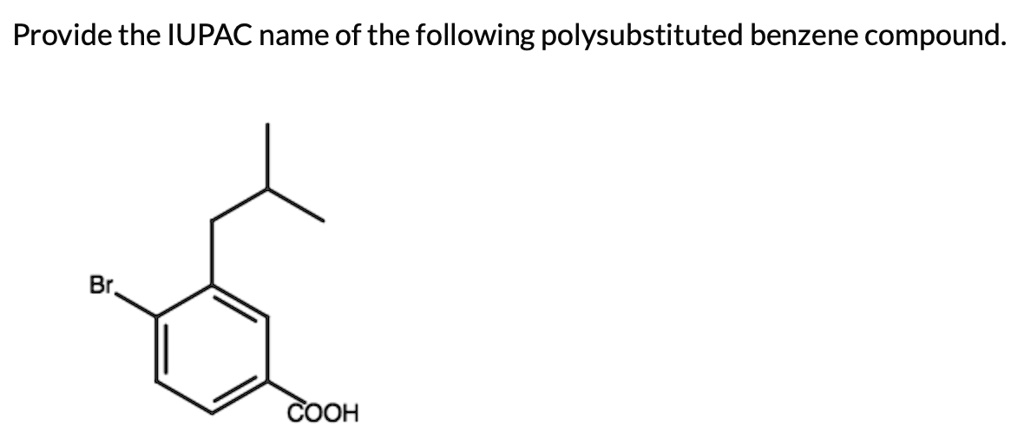 provide the iupac name of the following polysubstituted benzene ...