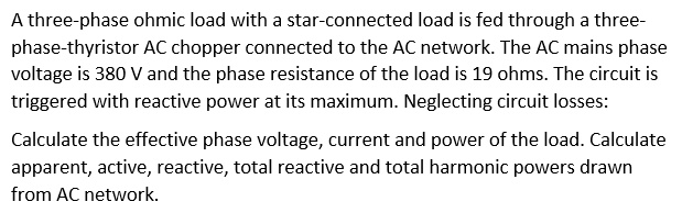 SOLVED: A three-phase ohmic load with a star-connected load is fed ...