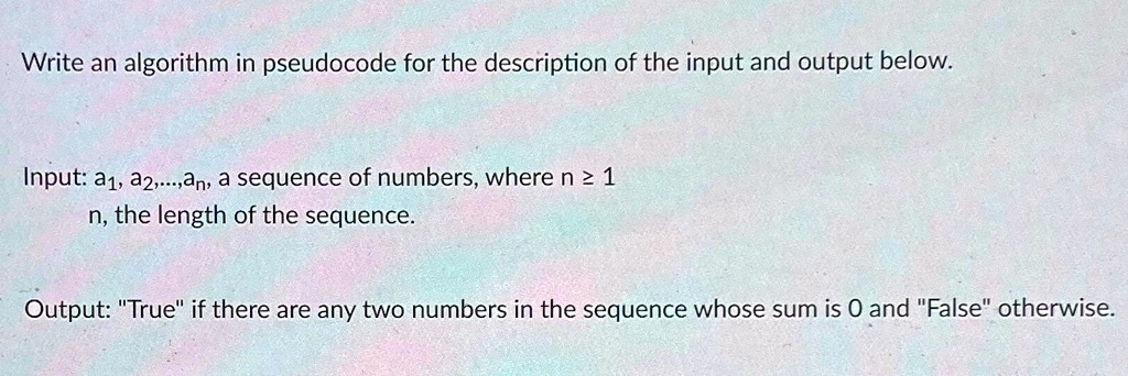 Solved Write An Algorithm In Pseudocode For The Description Of The Input And Output Below 3796