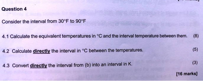 SOLVED: Question 4 Consider the interval from 30'F to 90'F 4.1 ...