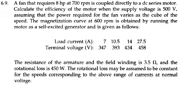 SOLVED: 6.9. A fan that requires 8 hp at 700 rpm is coupled directly to ...