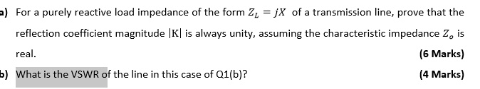 a) For a purely reactive load impedance of the form ZL = jX of a ...