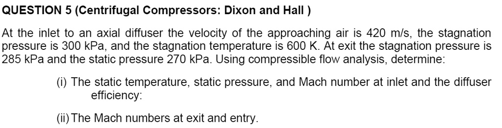 SOLVED: Subject: Turbo Machines Question 5 (Centrifugal Compressors: Dixon and Hall) At the ...
