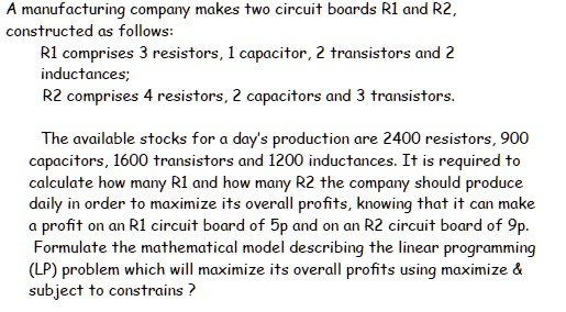 SOLVED: A manufacturing company makes two circuit boards, R1 and R2 ...