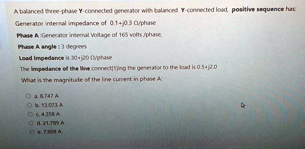 SOLVED: A balanced three-phase Y-connected generator with balanced Y-connected load, positive ...