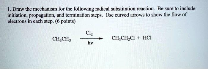 SOLVED: Draw the mechanism for the following radical substitution reaction. Be sure to include ...