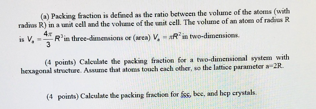 SOLVED: Packing fraction is defined as the ratio between the volume of ...