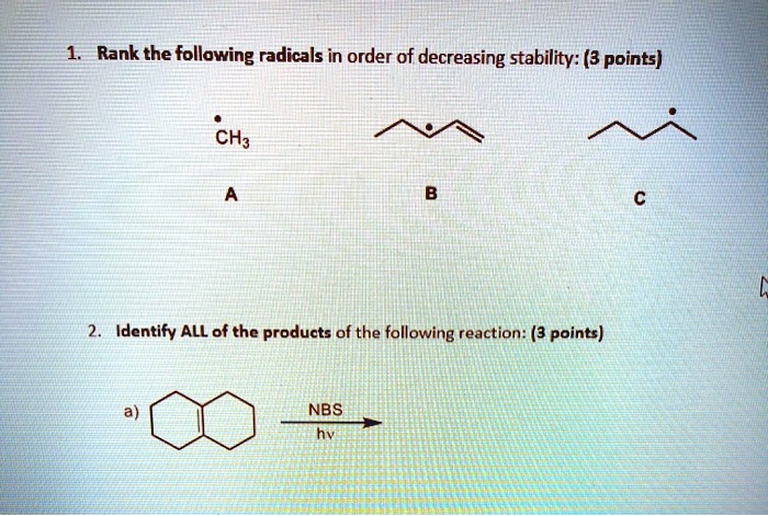SOLVED: Rank the following radicals in order of decreasing stability: (3 points) Identify ALL of ...