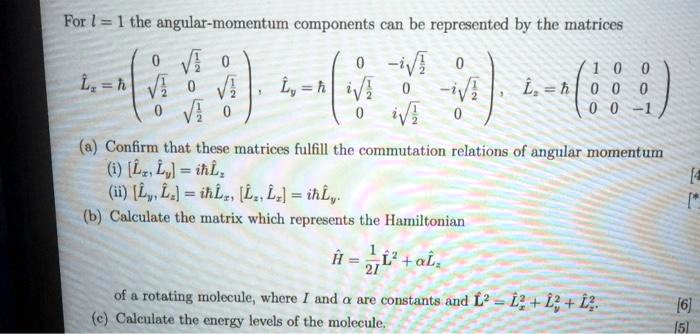 SOLVED: For / = 1, the angular momentum components can be represented by the matrices. Confirm ...