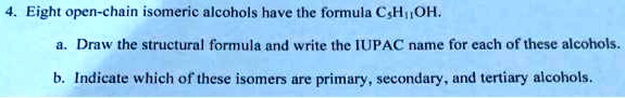 SOLVED: Eight open-chain isomeric alcohols have the formula Câ‚ˆHâ‚ â‚ˆOH. Draw the structural ...