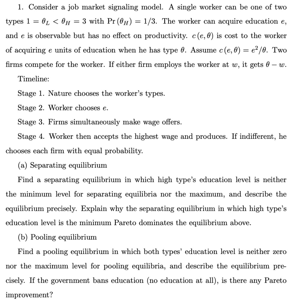 SOLVED: Consider a job market signaling model. A single worker can be ...