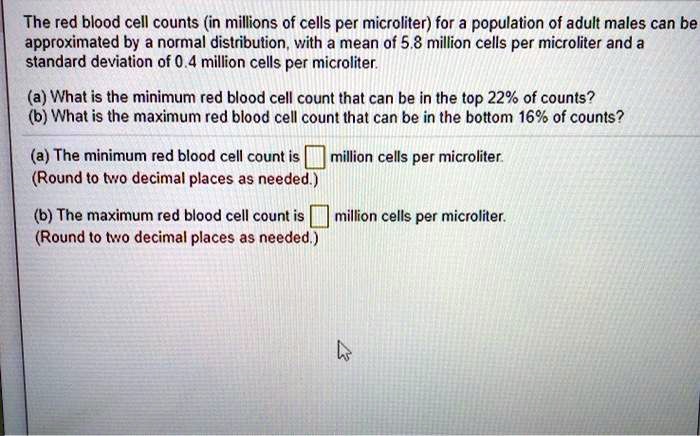 SOLVED: The red blood cell counts (in millions of cells per microliter ...