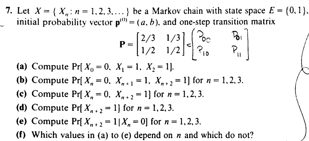 7 let x x n 123 be a markov chain with state space e 01 initial probability vector poj ab and ...