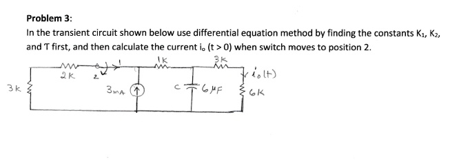SOLVED: In the transient circuit shown below, use the differential equation method to find the ...