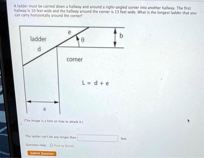 SOLVED: Ladder must be carried down the hallway and around a right ...