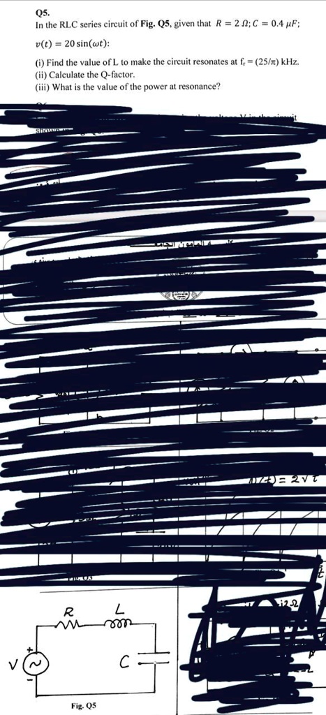 SOLVED: In the RLC series circuit of Fig: Q5, given that R = 20 Î©, L = ?, C = 0.4 Î¼F, and v(t ...