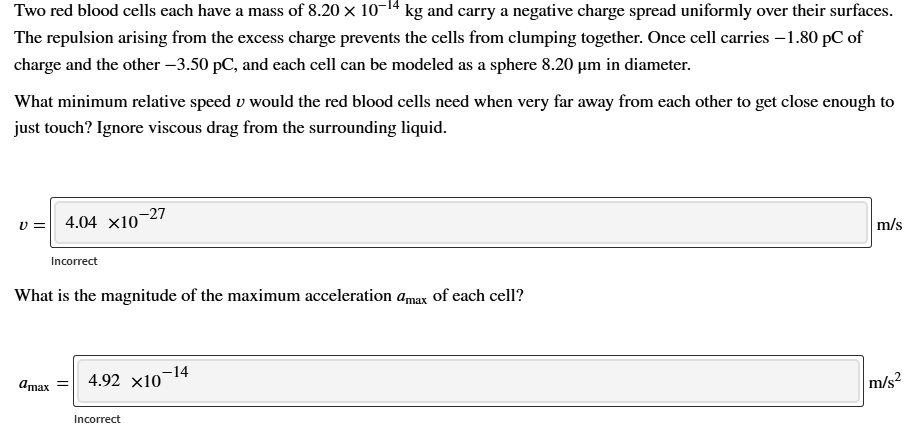 two red blood cells each have mass of 820 x 10 14 kg and carry negative ...