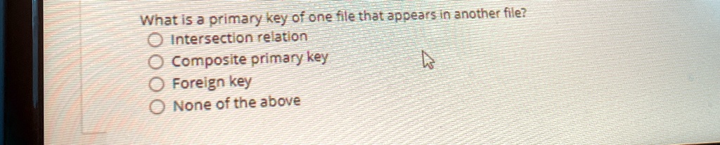What is a primary key of one file that appears in another file ...
