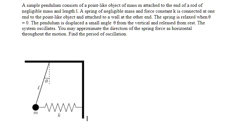 SOLVED: A simple pendulum consists of point-like object of mass m attached to the end of a rod ...