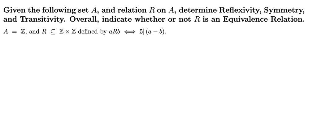 SOLVED:Given the following set A; and relation R on A, determine ...