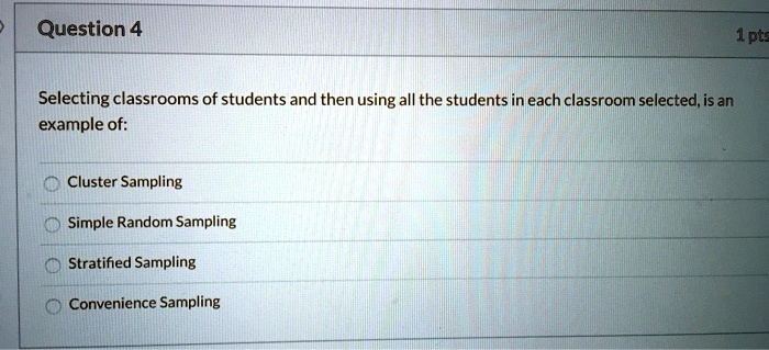 Question 4 Selecting classrooms of students and then using all the ...