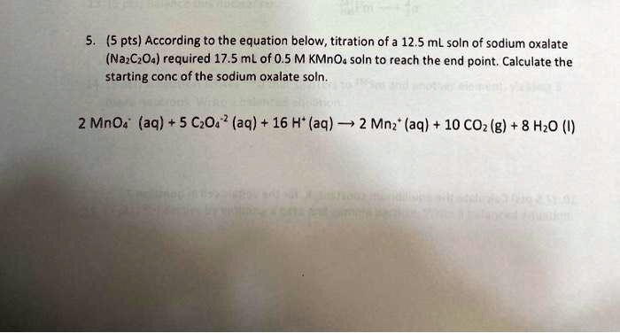 5. (5 pts) According to the equation below, titration of a 12.5 mL soln of sodium oxalate ...