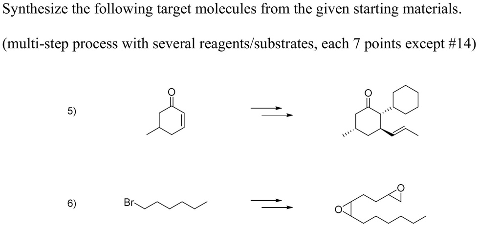 SOLVED: Synthesize the following target molecules from the given starting materials. (Multi-step ...