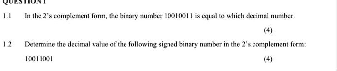 Solved 11 In The 2s Complement Form The Binary Number 10010011 Is