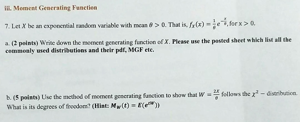 SOLVED: iii. Moment Generating Function 7. Let X be an exponential random variable with mean Î¼ ...