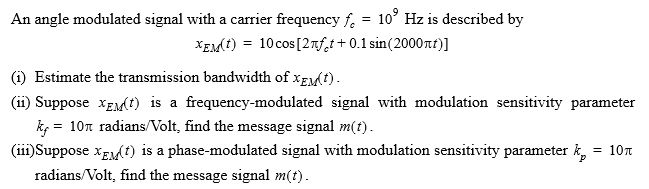 SOLVED: An angle modulated signal with a carrier frequency f. = 10' Hz ...