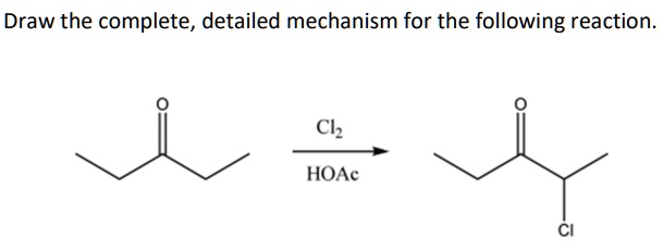 SOLVED: Draw the complete, detailed mechanism for the following reaction C12 HOAc CI