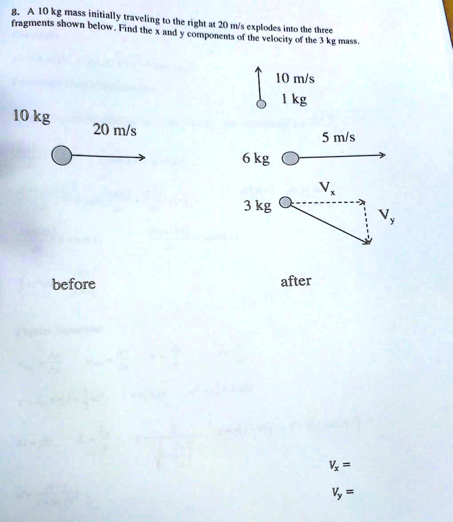 SOLVED: A 10 kg mass initially fragments shown traveling below. Find the tothe right at 20 m/s ...