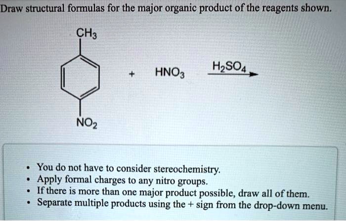 SOLVED: Draw structural formulas for the major organic product of the reagents shown. HNO3 HzSO4 ...