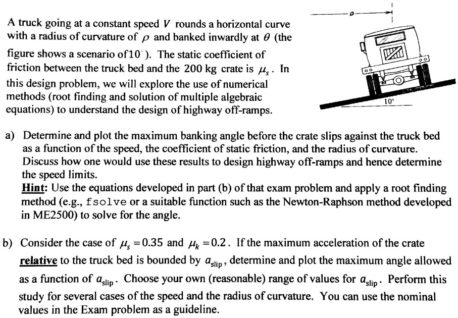 SOLVED: A truck going at a constant speed V rounds a horizontal curve ...