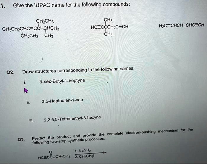 SOLVED: Give the IUPAC name for the following compounds: CH2CH3 CH3CH2CHC=CCHCHCH3 CH3CH3 CH3 ...