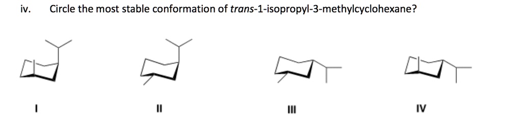 circle the most stable conformation of trans 1 isopropyl 3 ...