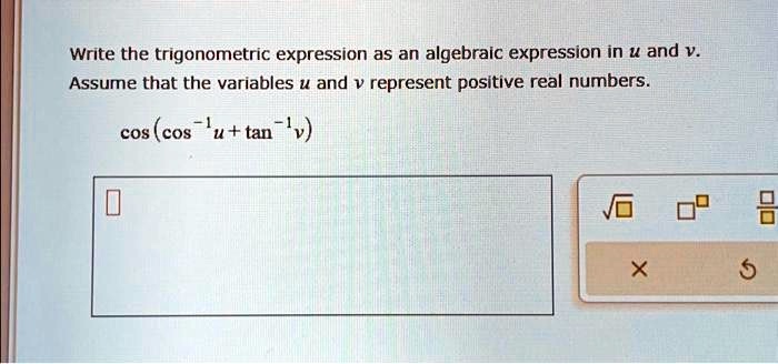 SOLVED: Write the trigonometric expression as an algebraic expression ...