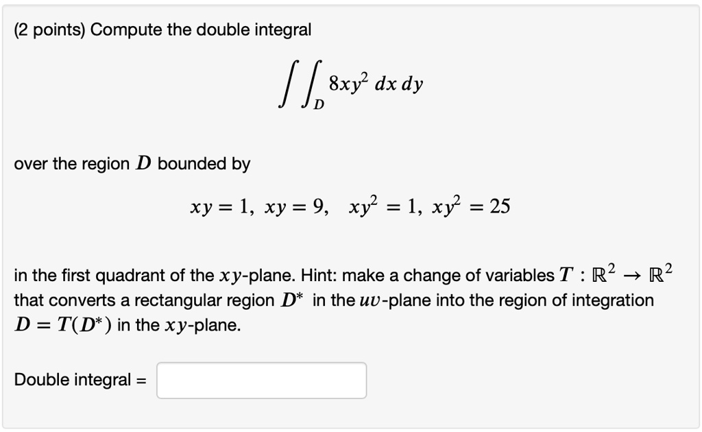 2 points compute the double integral f xxy dxdy d over the region d ...